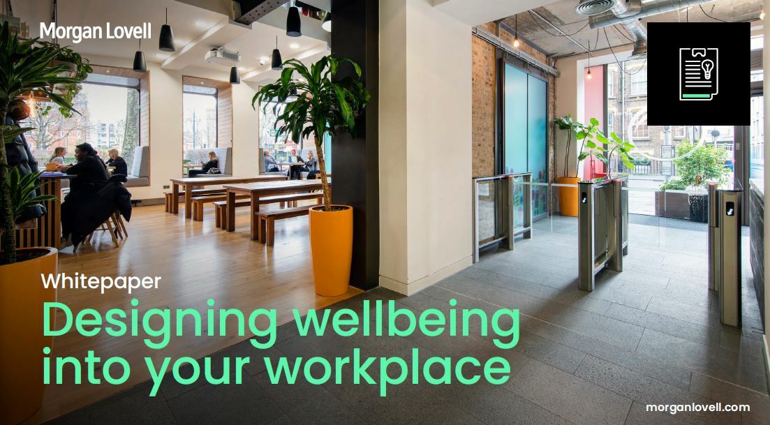 Designing wellbeing into your workplace | Morgan Lovell